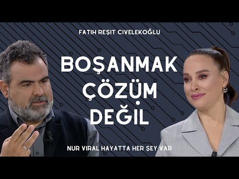 Boşanmak Çözüm Değil ! (Nur Viral- Hayatta Her Şey Var)