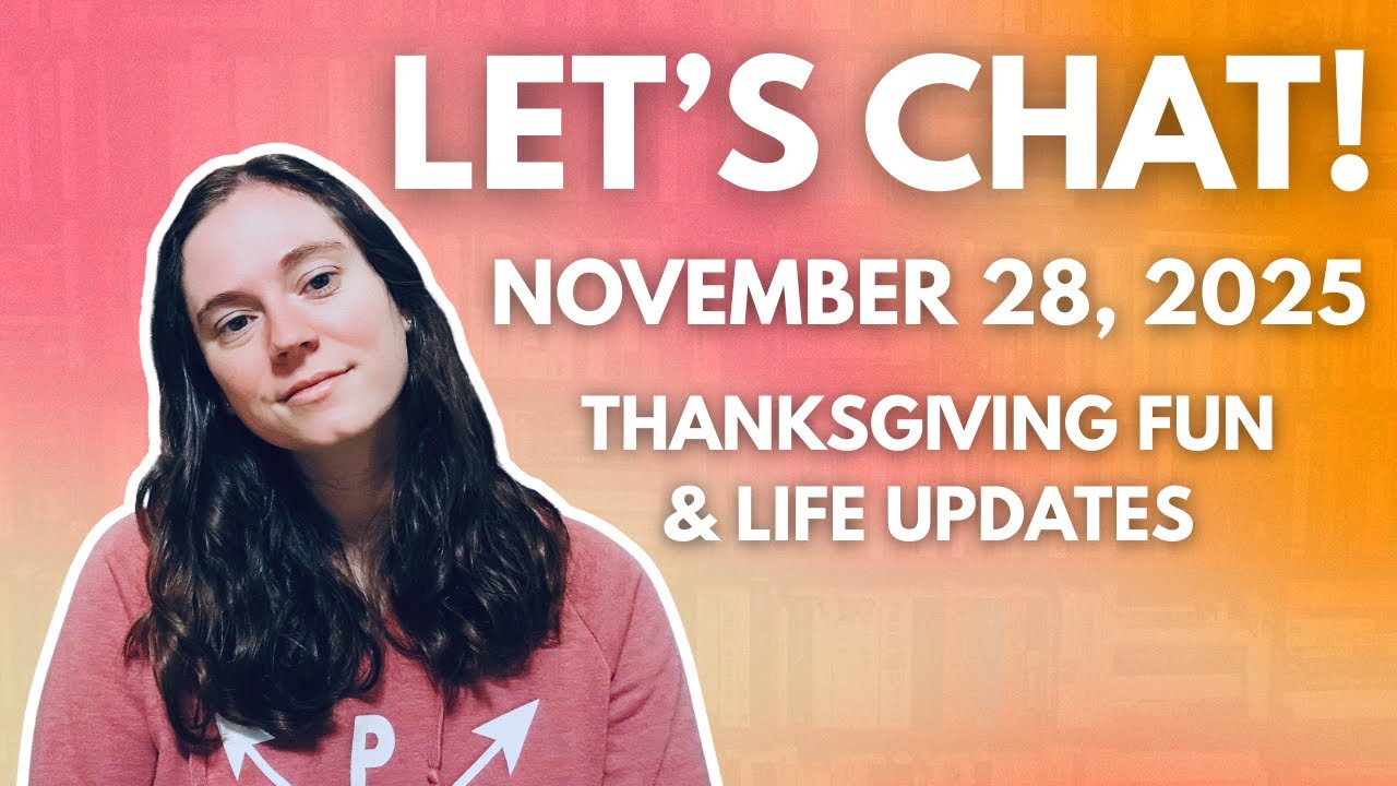 Let's Chat! Thanksgiving Fun & Life Updates | November 28, 2025 - YouTube