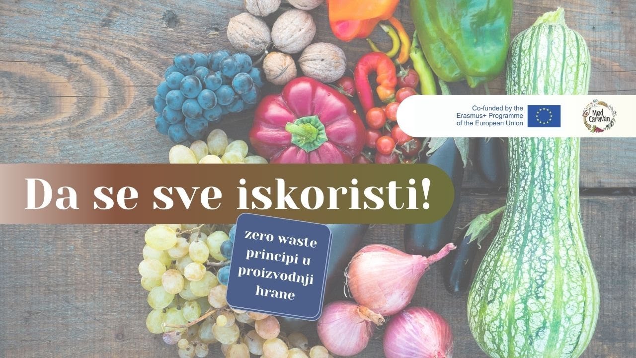 Da se sve iskoristi - zero waste principi u proizvodnji hrane # ...