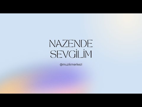 Müzik Merkezi (Nazende Sevgilim) #MüzikMerkezi