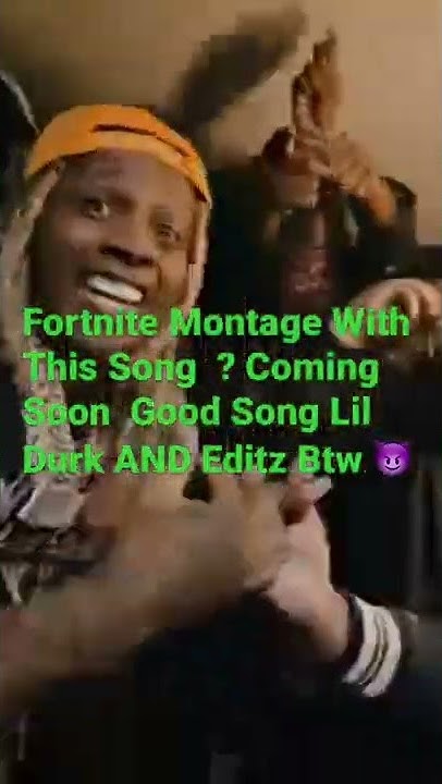 Lil Durk Fortnite Montage Soon Youtube