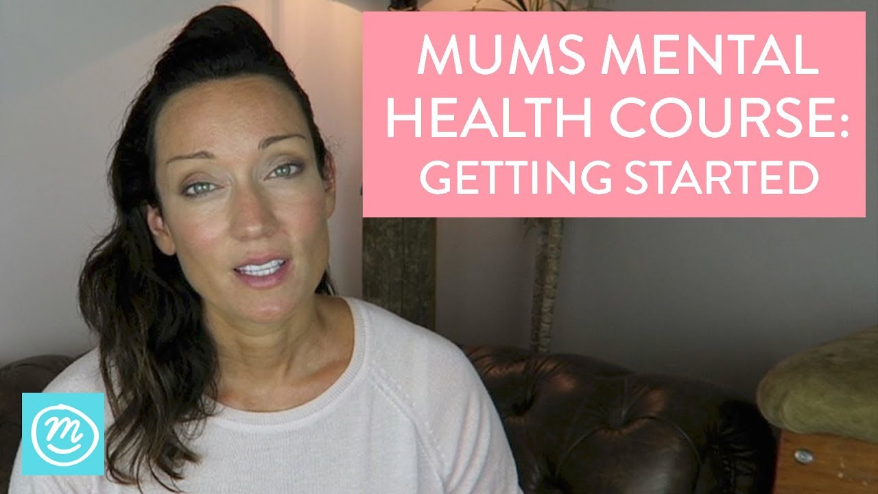 Mums Mental Health Course – Part One | Channel Mum - YouTube