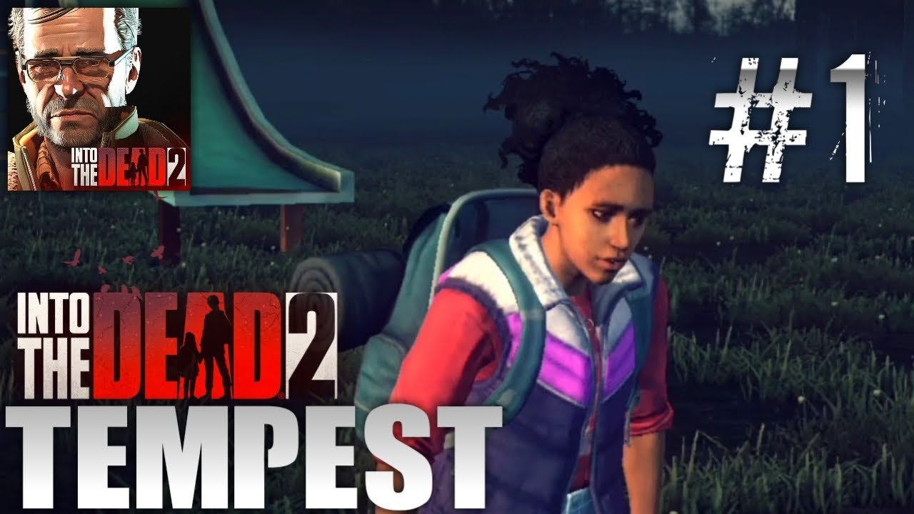 Into the Dead 2 :TEMPEST - Gameplay walkthrough part1 - มฤตยู ซอม บี้ ...