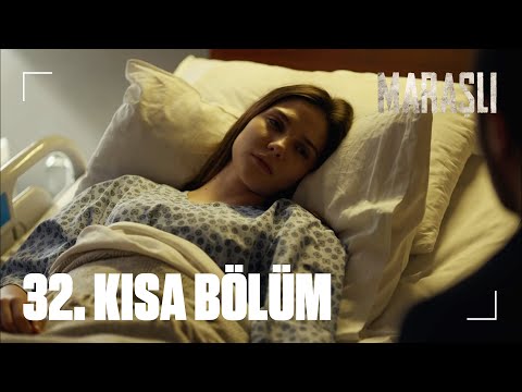 Maraşlı 32. Kısa Bölüm