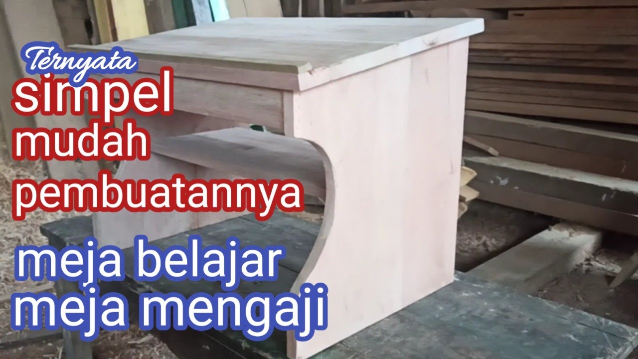 cara membuat meja belajar seserhana _ meja mengaji _ tehnik tukang kayu ...