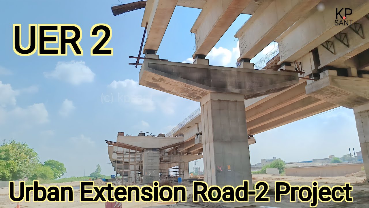Urban Extension Road-2 Project (UER-||) Update | #kpsant - YouTube