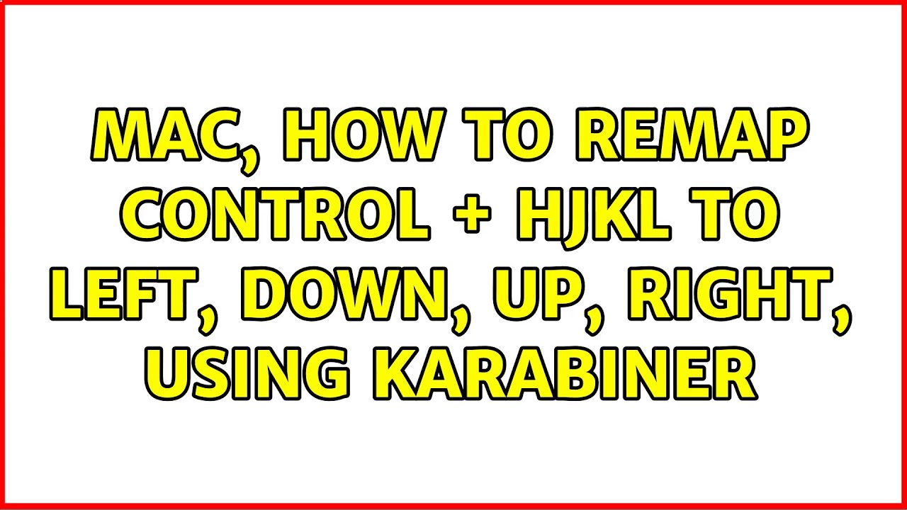 Mac, how to remap control + HJKL to left, down, up, right, using Karabiner - YouTube