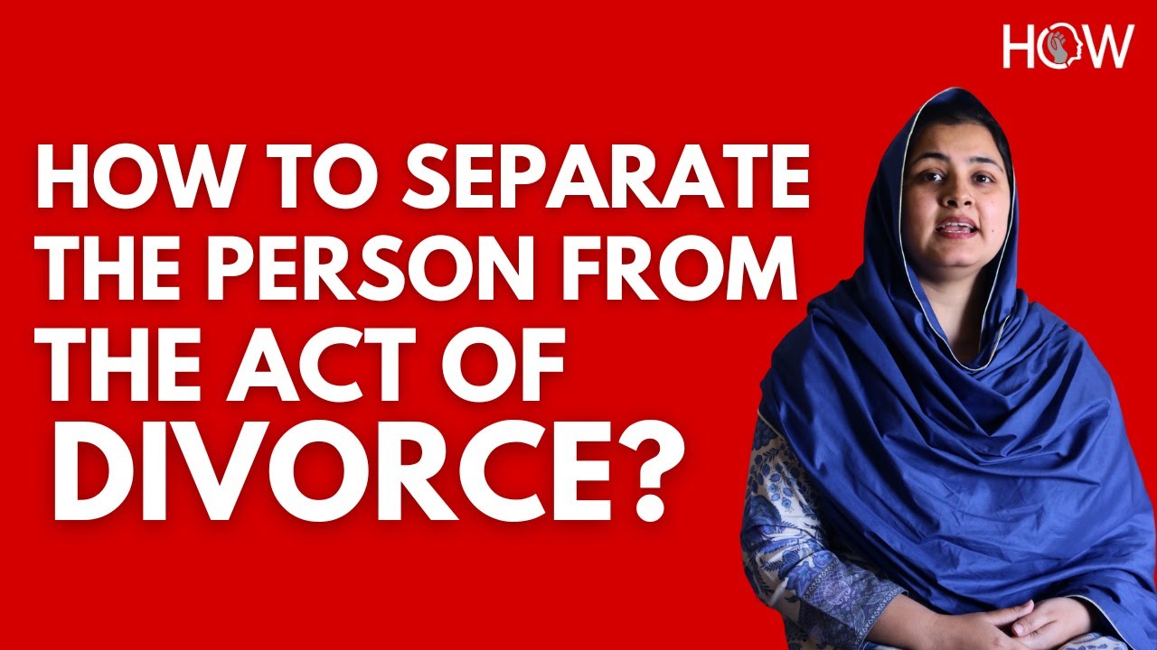 How to Separate the person from the act of Divorce? - YouTube