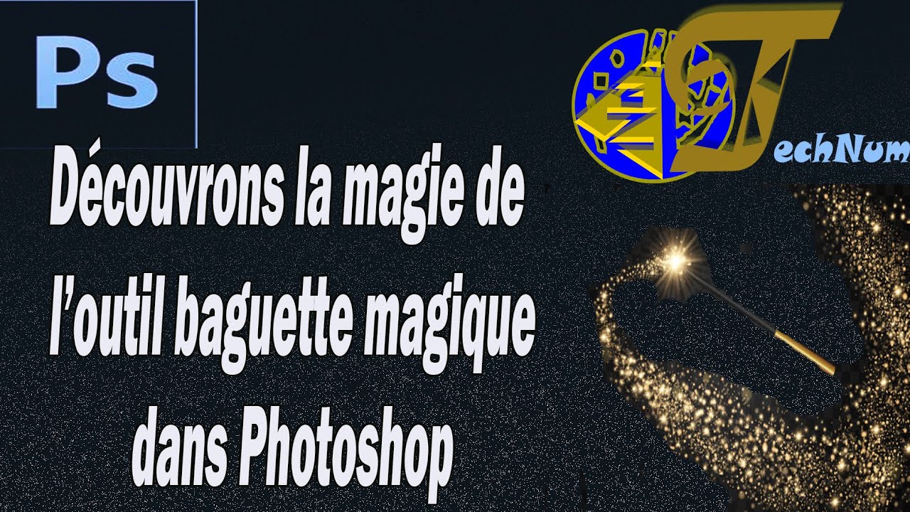 L'outil baguette magique dans Photoshop ,un outil puissant de sélection ...