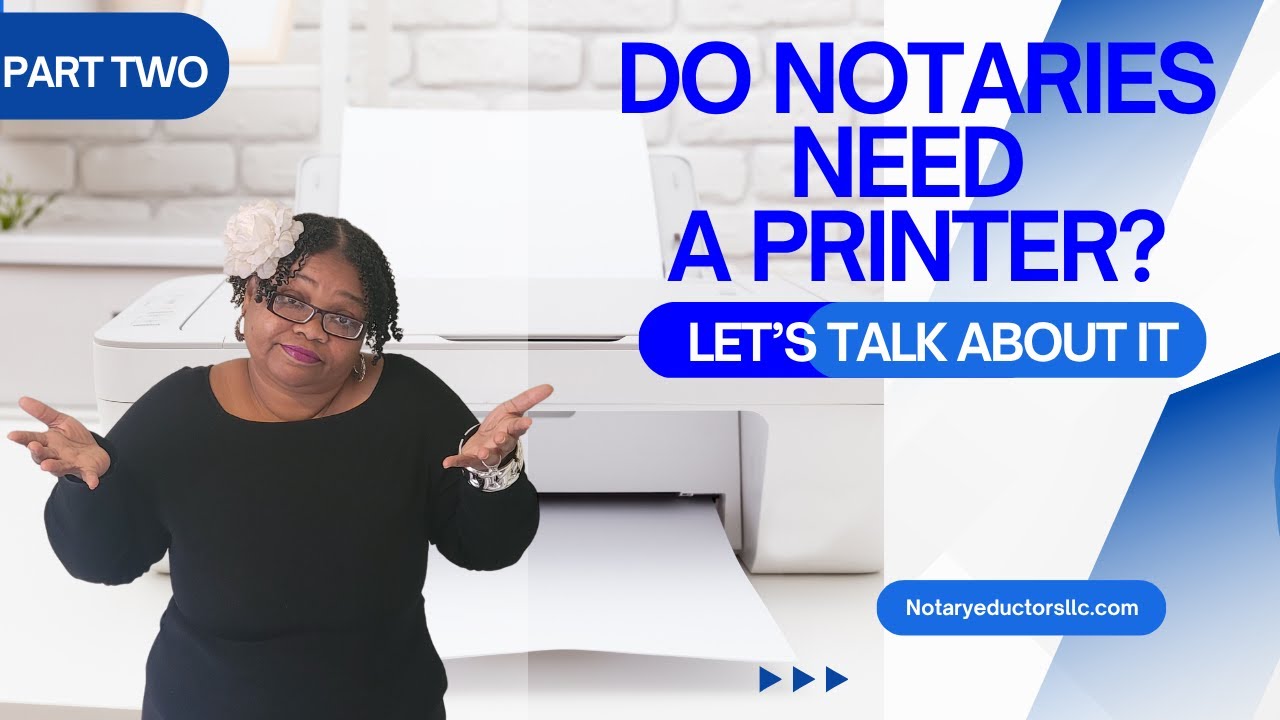 Part Two: Do Notaries Need a Printer? - YouTube