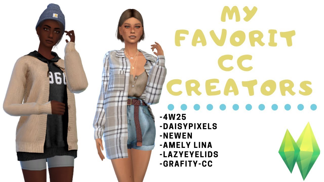 My favorite CC Creators right now - YouTube