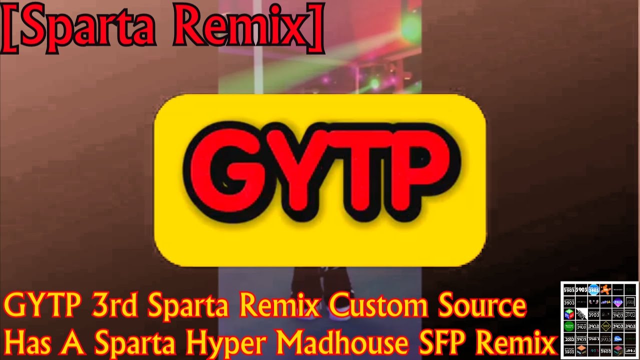 [Sparta Remix] GYTP 3rd Sparta Remix Custom Source Has A Sparta Hyper ...