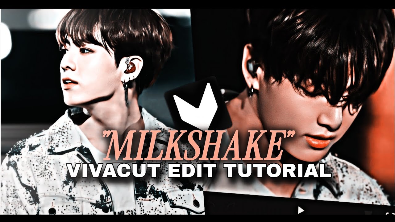 "MILKSHAKE" VIVACUT EDIT TUTORIAL - YouTube