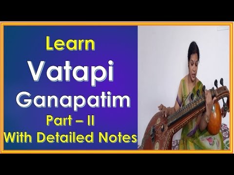 Learn "Vatapi Ganapatim" Part- II With Detailed Notes - YouTube
