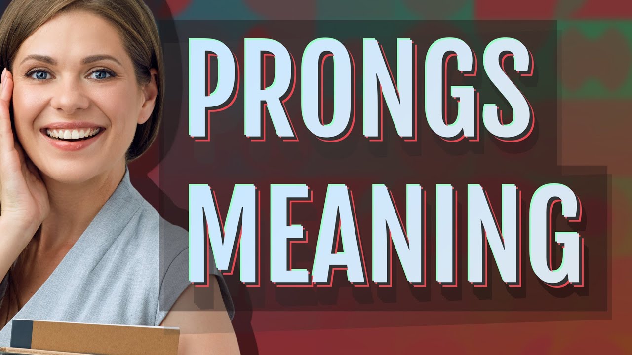 Prongs | meaning of Prongs - YouTube