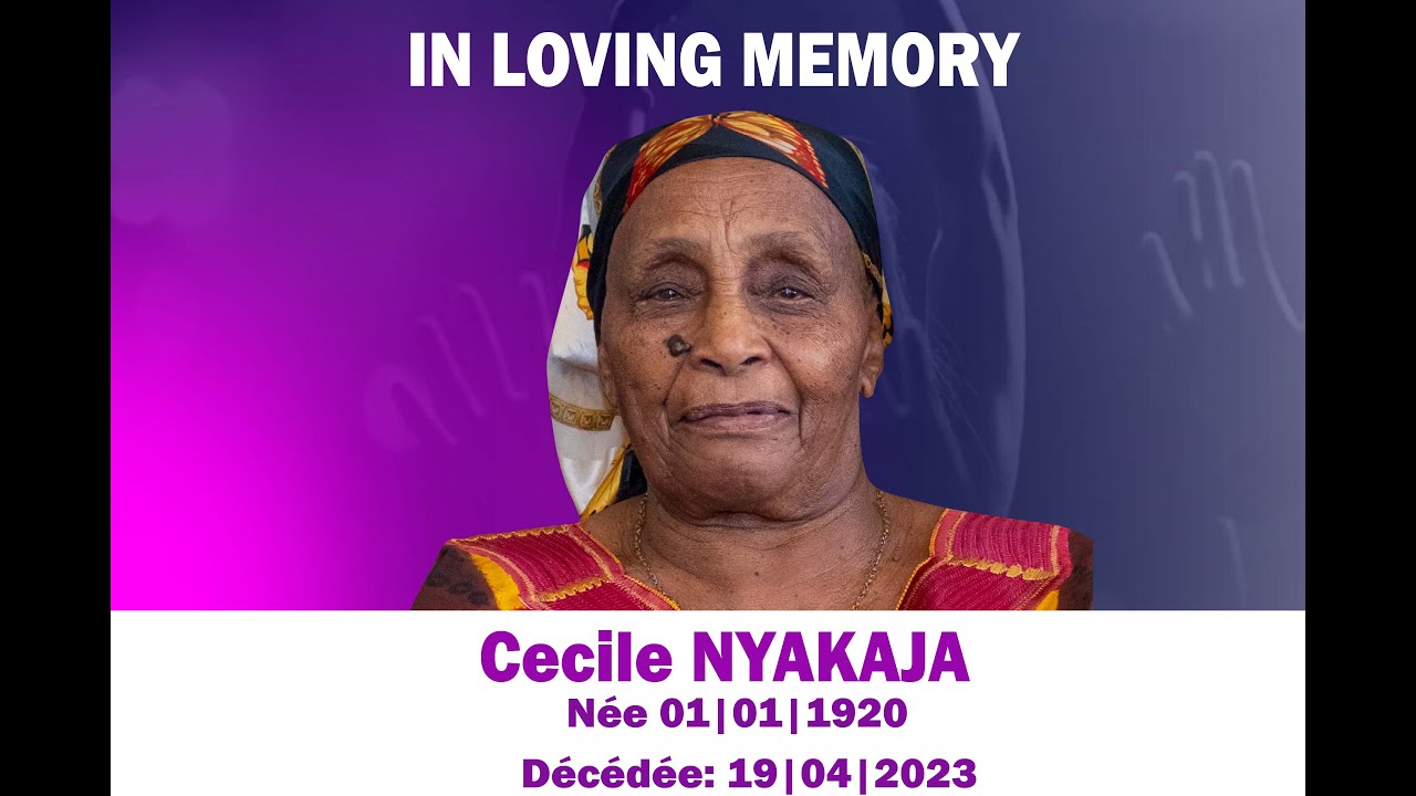 IN LOVING MEMORY "NYAKAJA Cecile" | LIVE 22| May |2023 - YouTube