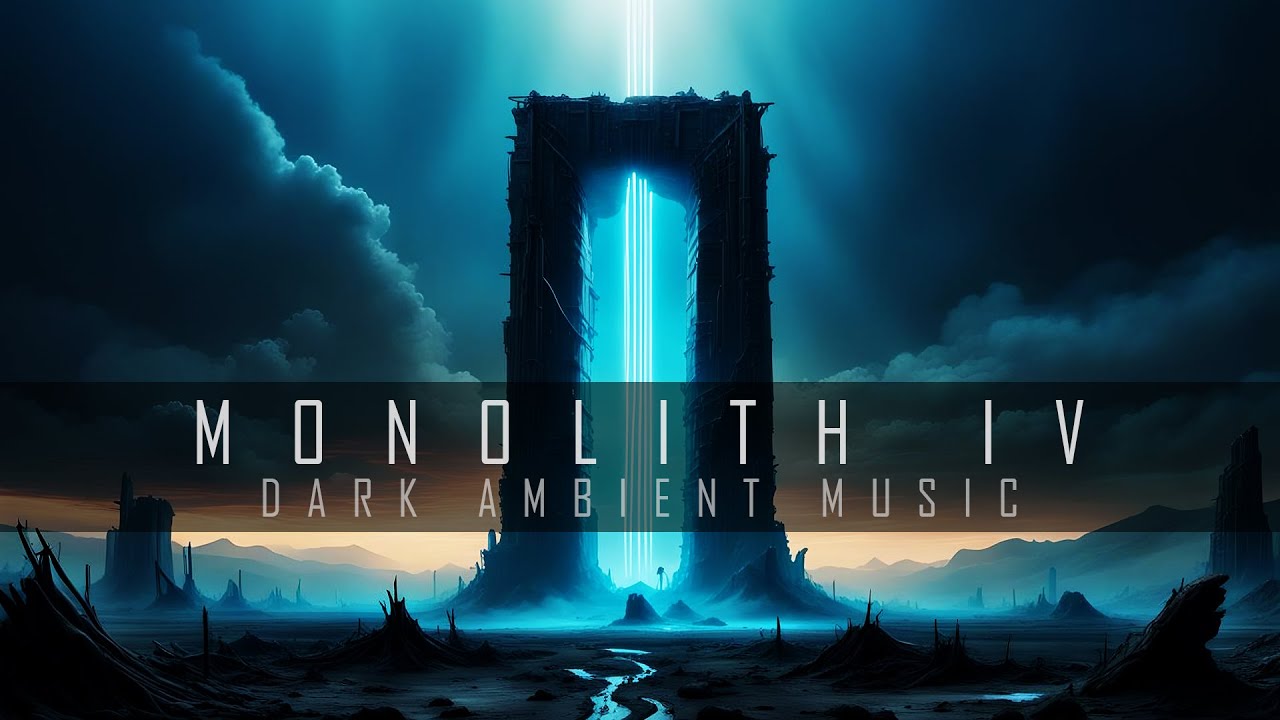 Dark Ambient Music - [ Monolith IV. Extended ] - Immersive Atmospheric ...