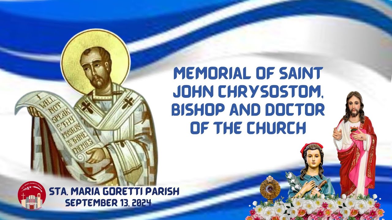 September 13, 2024 / Memorial of Saint John Chrysostom, Bishop and ...