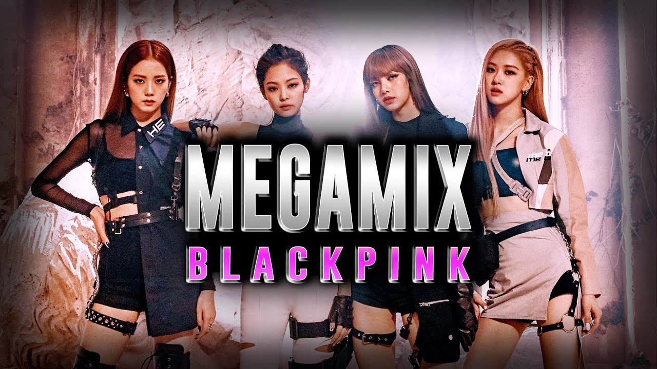 BLACKPINK 'Ultimate MEGAMIX' (All Songs MASHUP)*works again* - YouTube
