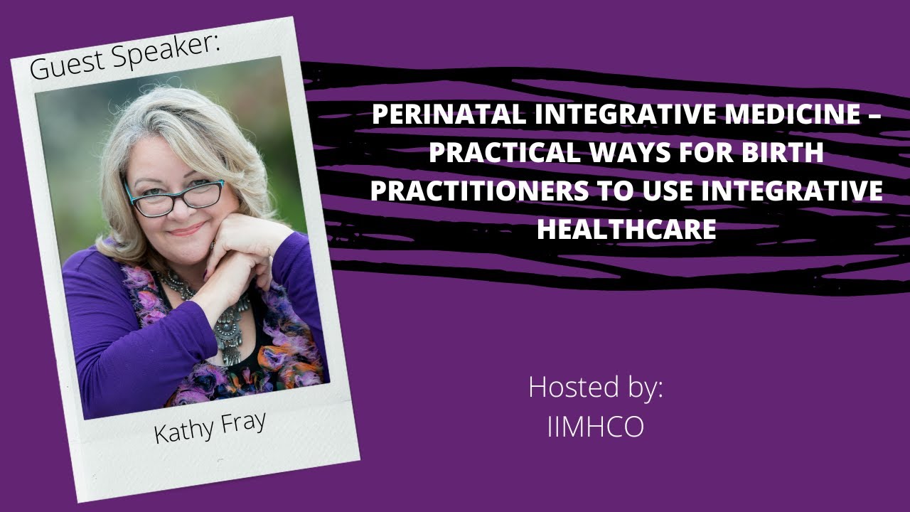 Perinatal Integrative Medicine: Practical Ways for Birth Practitioners ...