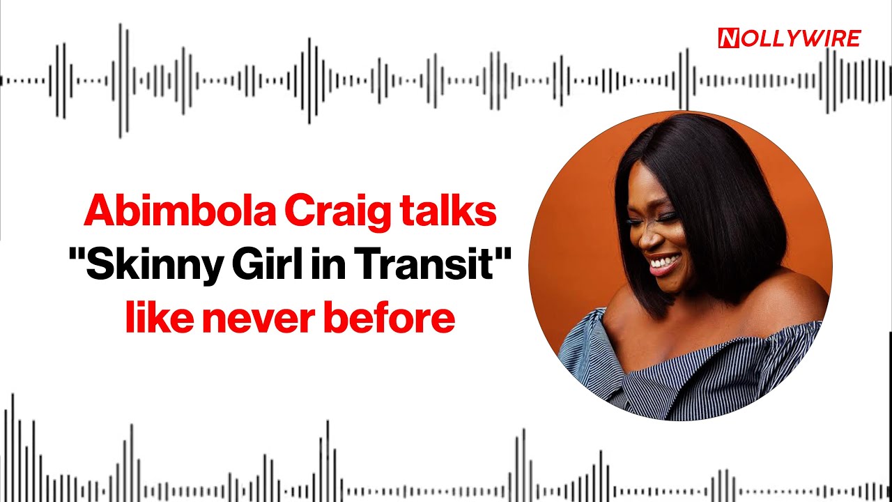 Abimbola Craig explains 'Skinny Girl in Transit' in a way you've never heard before - YouTube