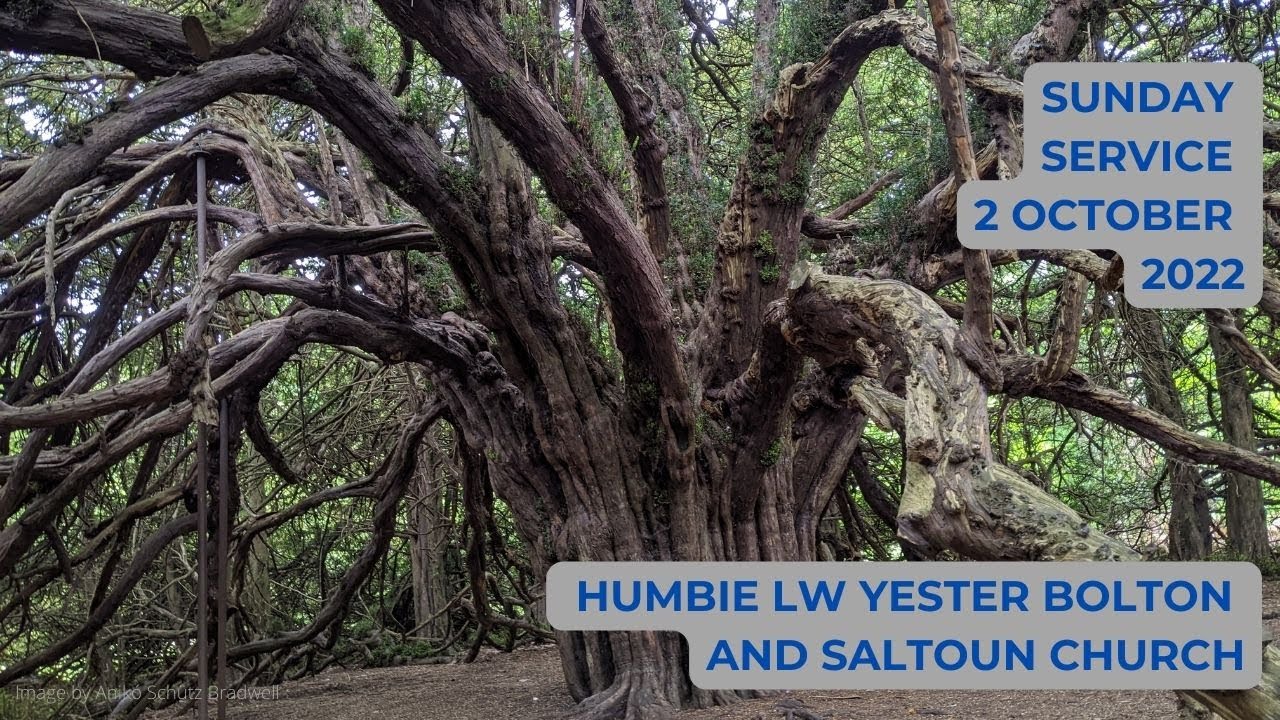 Sunday service 2 October 2022 - Humbie l/w Yester, Bolton and Saltoun ...