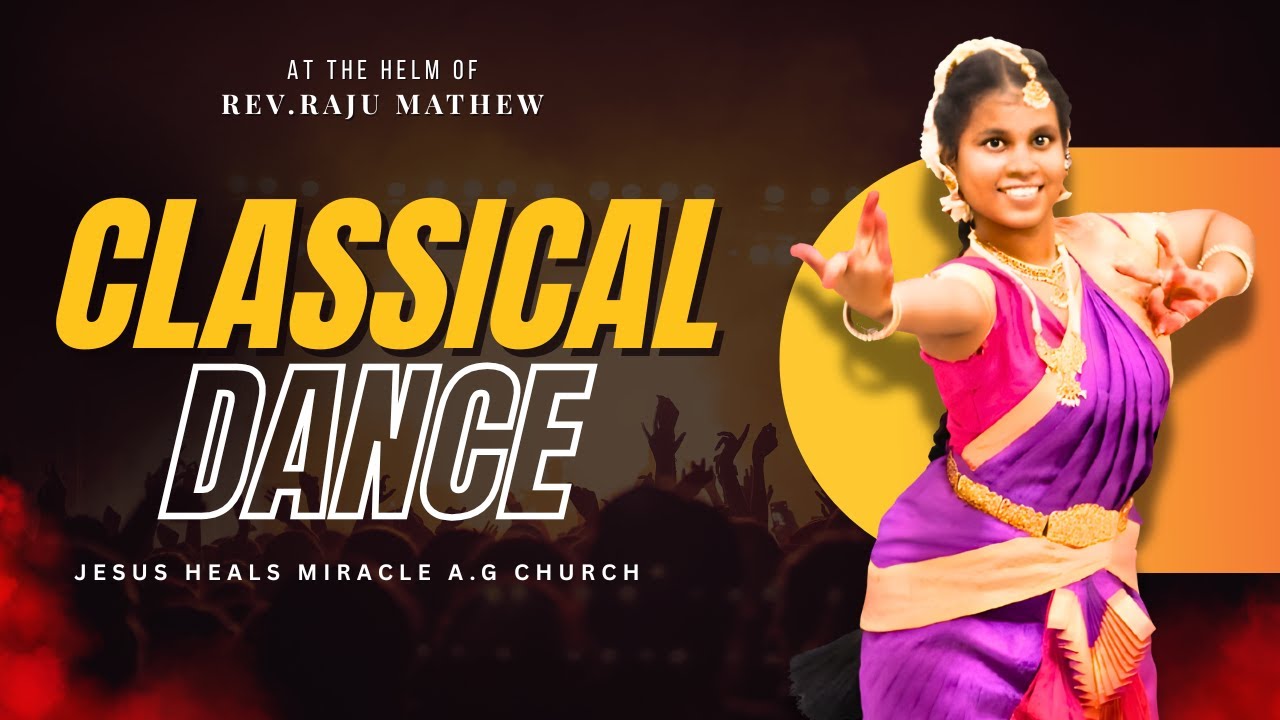 CLASICAL DANCE | MIRACLE A.G CHURCH VALASARAVAKKAM - YouTube