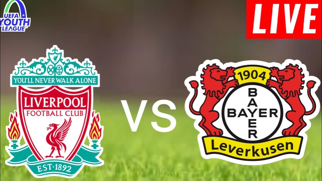 Liverpool U19 vs Bayer Leverkusen U19 Live Score l Uefa Youth League ...