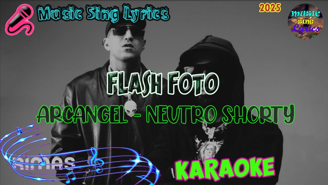 FLASH FOTO - ARCANGEL, NEUTRO SHORTY (Karaoke/Lyrics Oficial) Music Sing Lyrics🎵 - YouTube