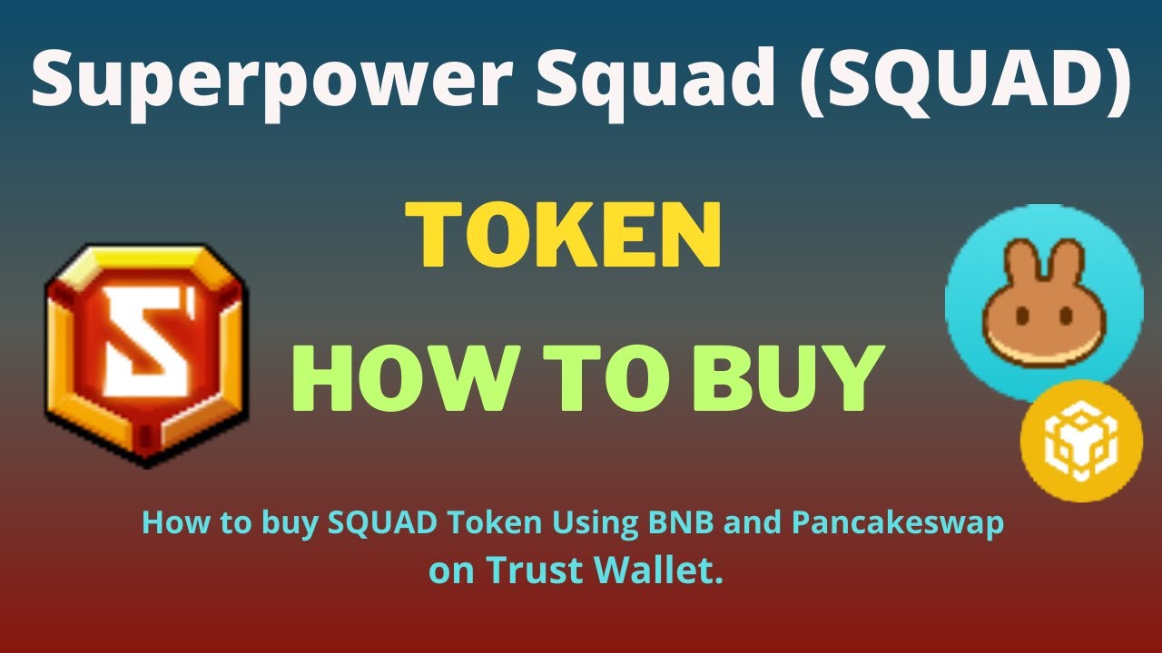 How to Buy Superpower Squad (SQUAD) Token Using BNB and PancakeSwap On ...
