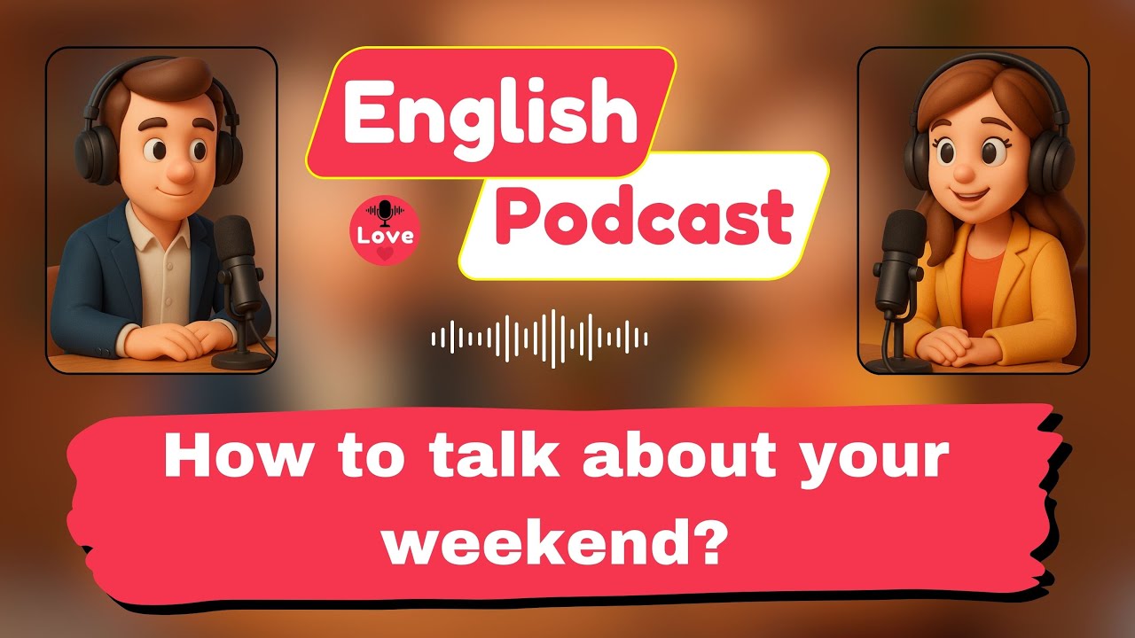 Talk About Your Weekend in English: Easy Conversation for Beginners ...