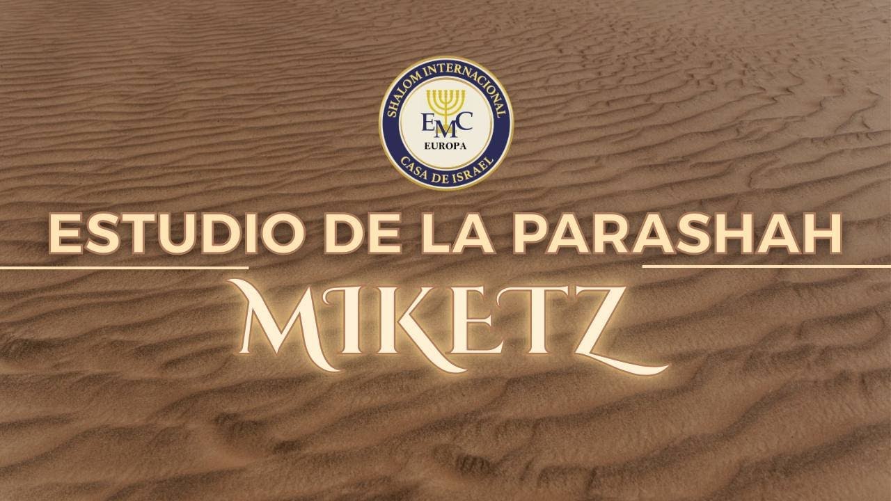 Estudio de la Parashá 10 - MIKETZ - EMC SHALOM EUROPA - 5786 - YouTube