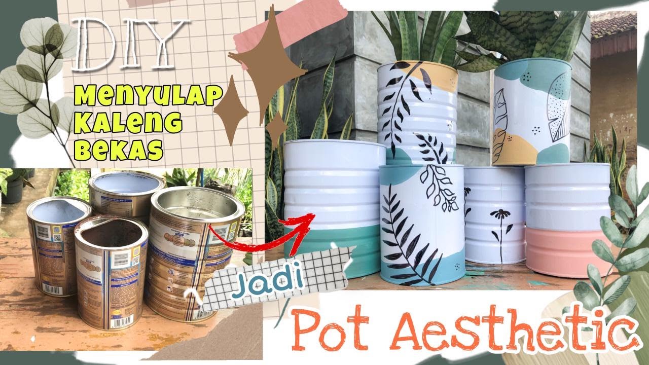 [DIY] Pot Aesthetic dari Kaleng Bekas-Making Aesthetic Pot from waste ...