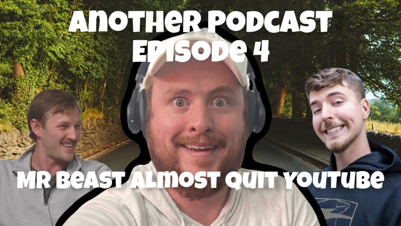 Another Podcast - Episode 4 - Mr Beast: From 0 to 1000 Subscribers in 6 ...