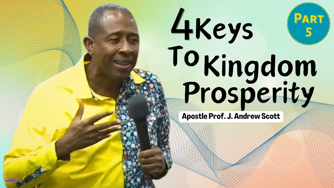 4 Keys To Kingdom Prosperity pt5 - Apostle Andrew Scott - YouTube