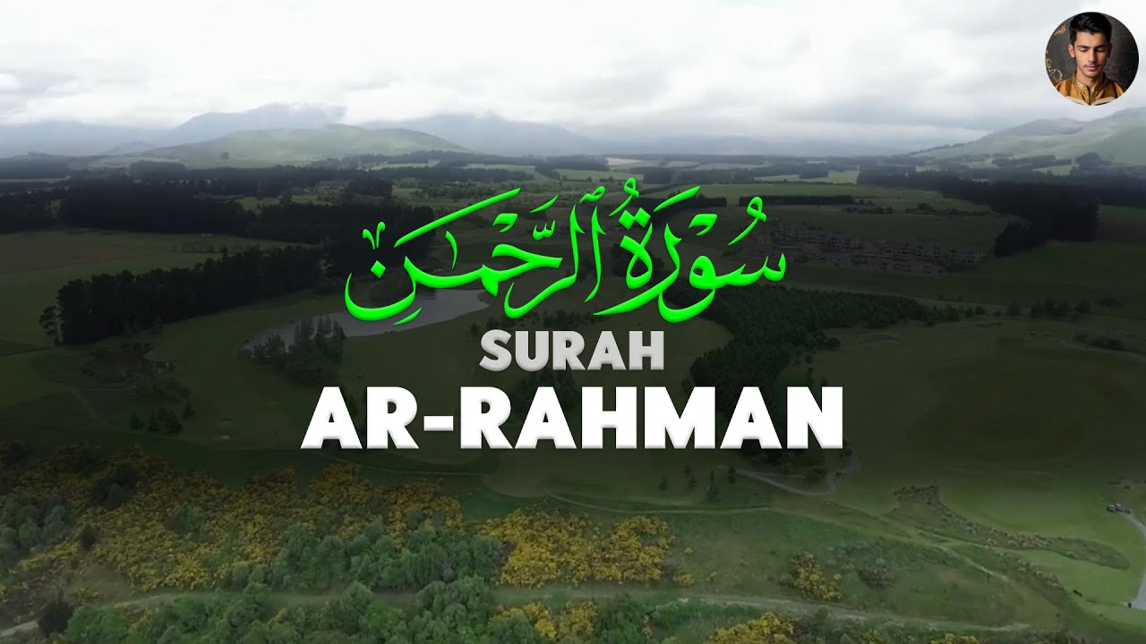 Surah Ar Rahman Full | Powerful Recitation That Will Touch Your Heart ...