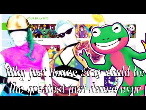 Why Just Dance 2019 Could be the greatest Just Dance ever!