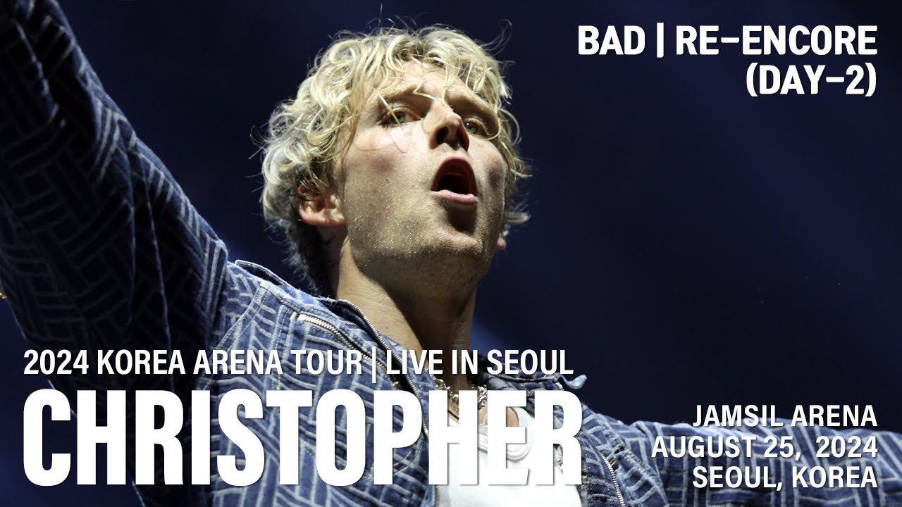 [20240825] 크리스토퍼 - Bad | 2일차 무반주 앵앵콜(Re-encore)| Stereo HQ 4k60p | 2024 ...