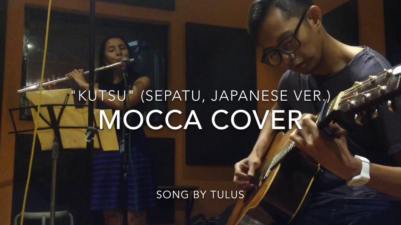Mocca Cover "Tulus - Kutsu (Sepatu Japanese Version)" - YouTube