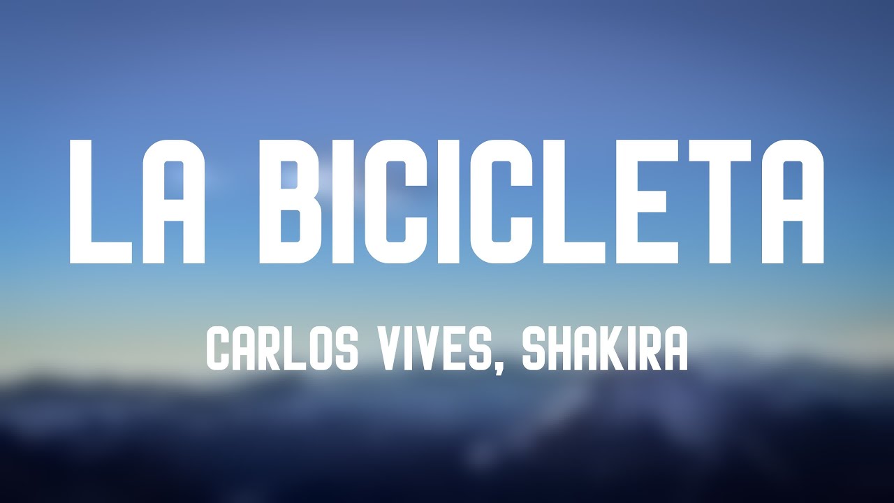 La Bicicleta - Carlos Vives, Shakira [Lyrics Video] 🎺 - YouTube