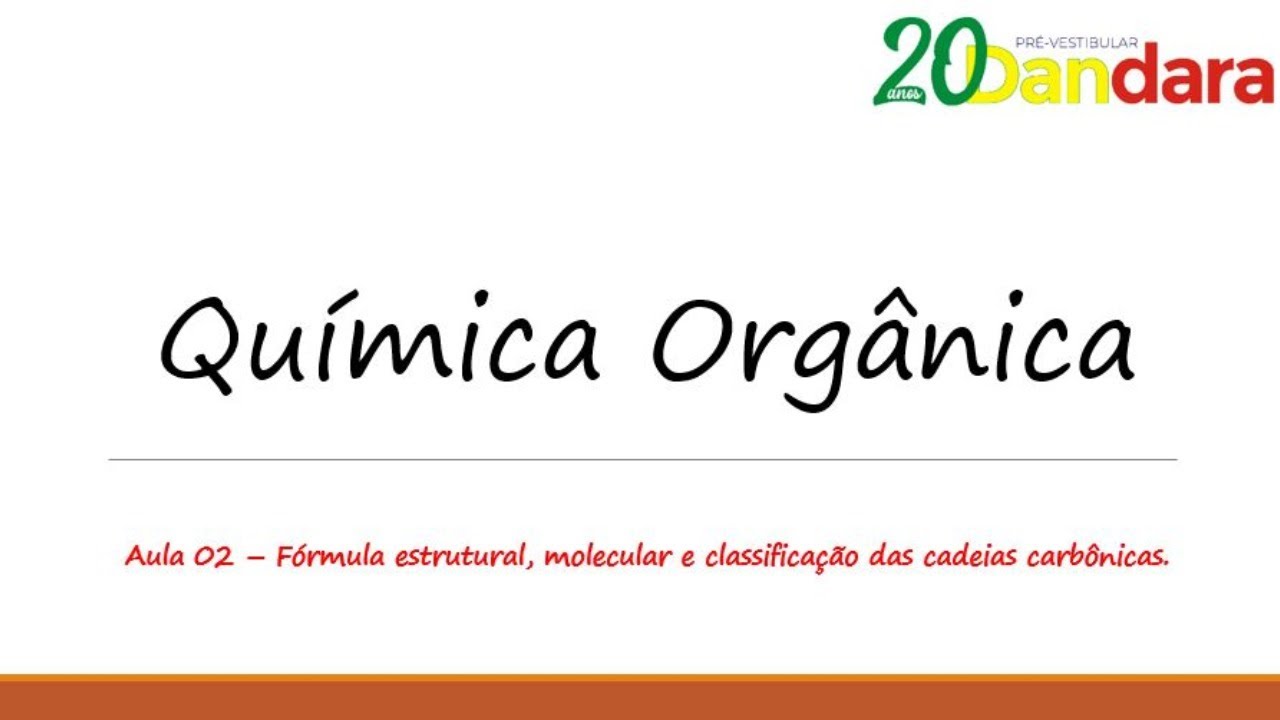 Aula 02 - Química Orgânica - Fórmula molecular, estrutural plana ...