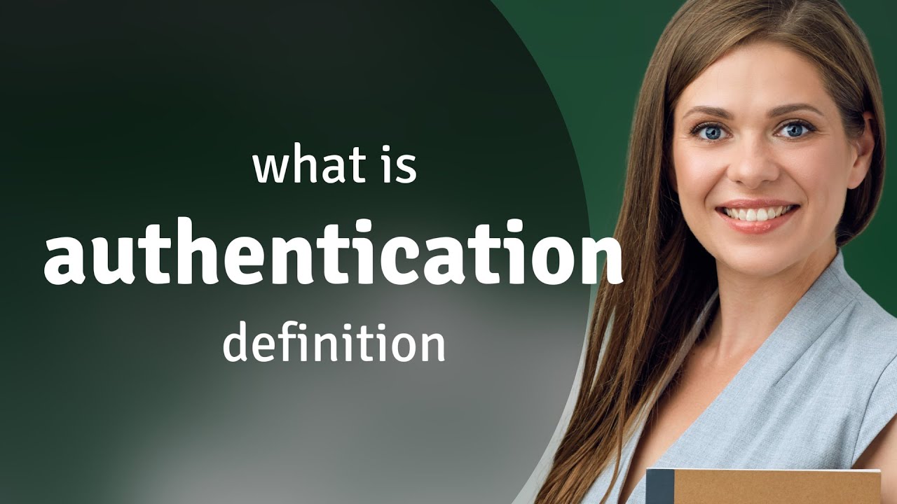 Authentication — meaning of AUTHENTICATION - YouTube