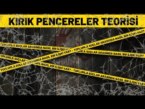 KIRIK PENCERELER TEORİSİ | TOPLUMLA SUÇLAR ARASINDA NASIL BİR İLİŞKİ VAR?