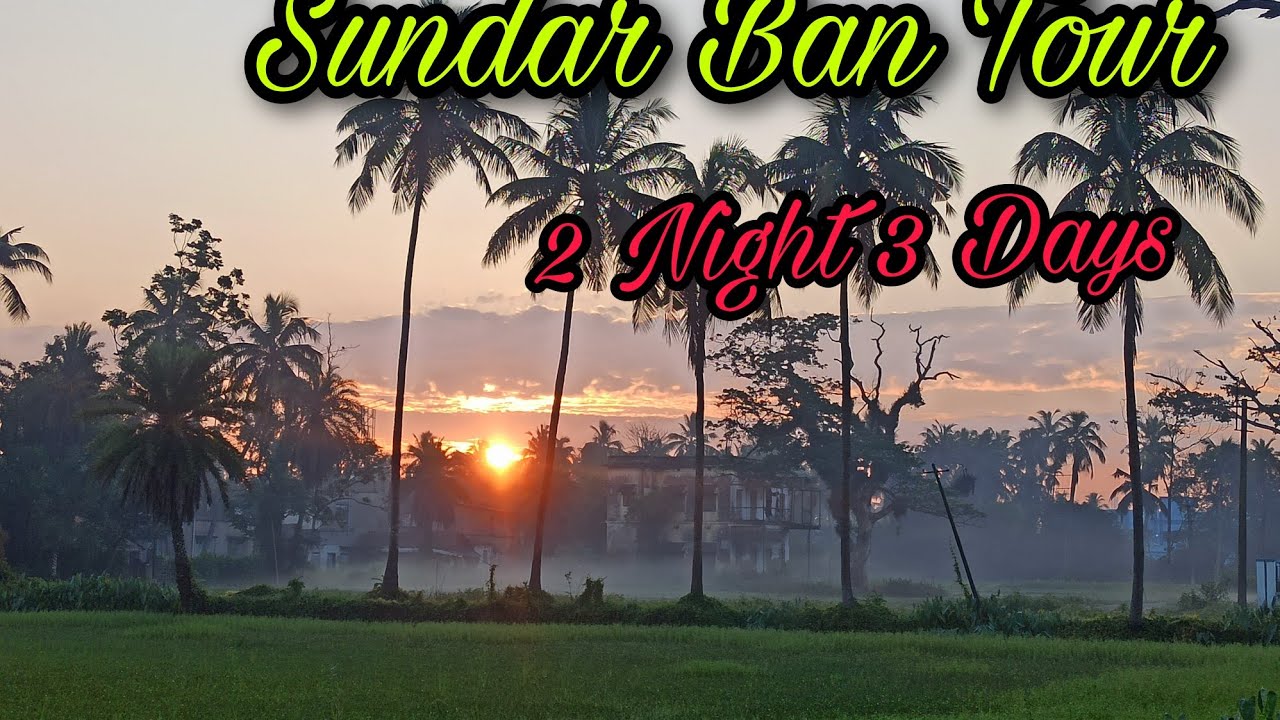 Sundarbon Tour 2023 | Sundarbon Tour | Sundarbon Harinam Tour plan ...