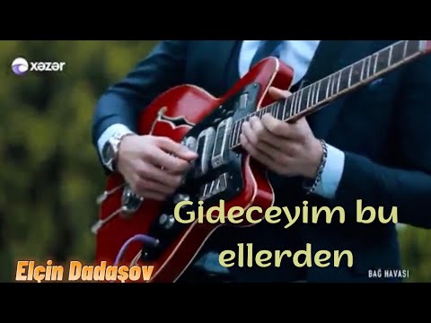 Gideceğim bu ellerden gitara Elçin Dadaşov. 2022
