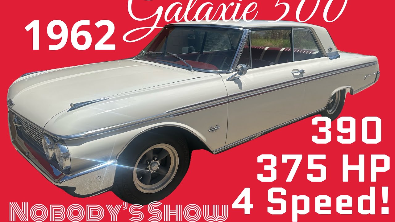 1962 Galaxie 500 2 Door Hardtop 375 HP 390 with a 4 Speed & Day Two ...