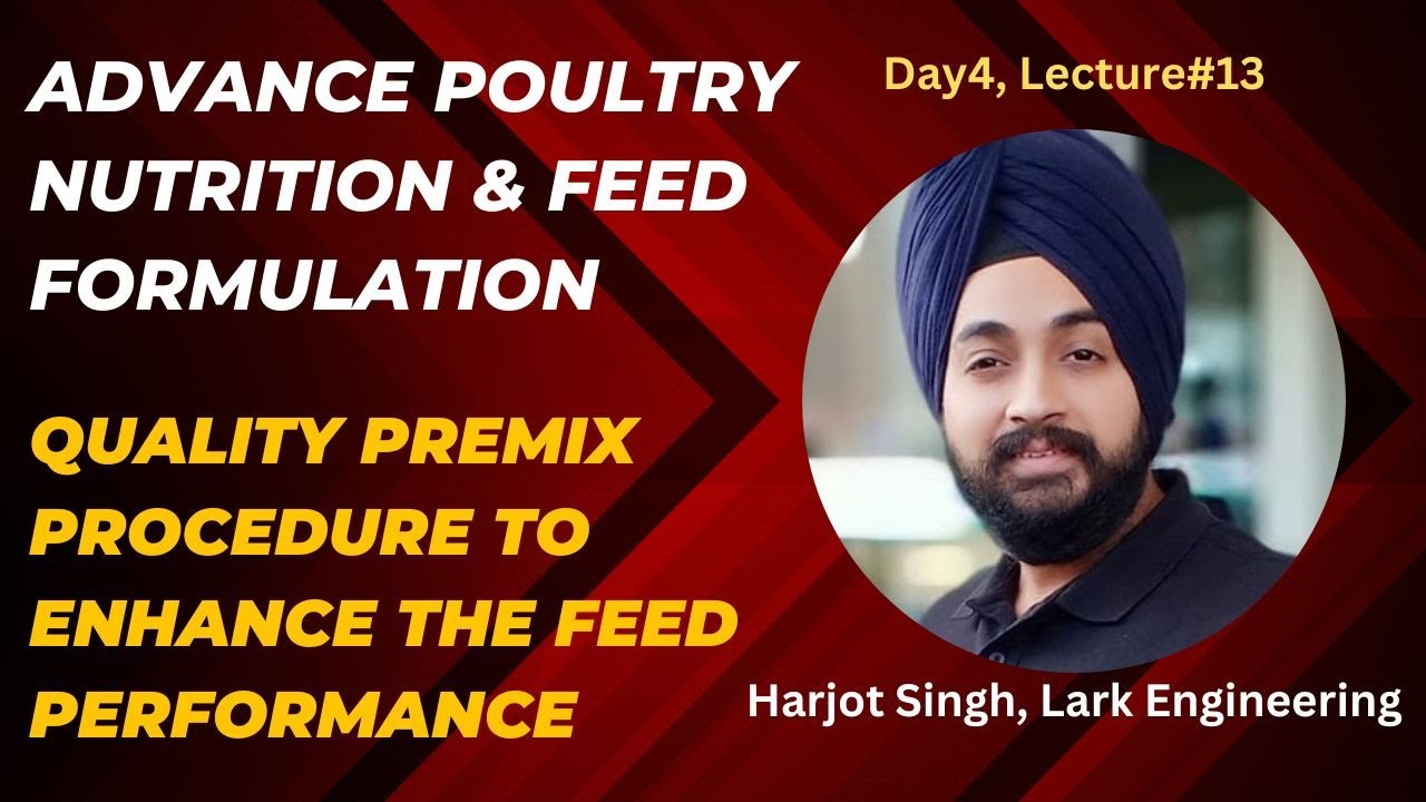 Quality premix procedure to enhance feed performance, day4, lecture#13 ...