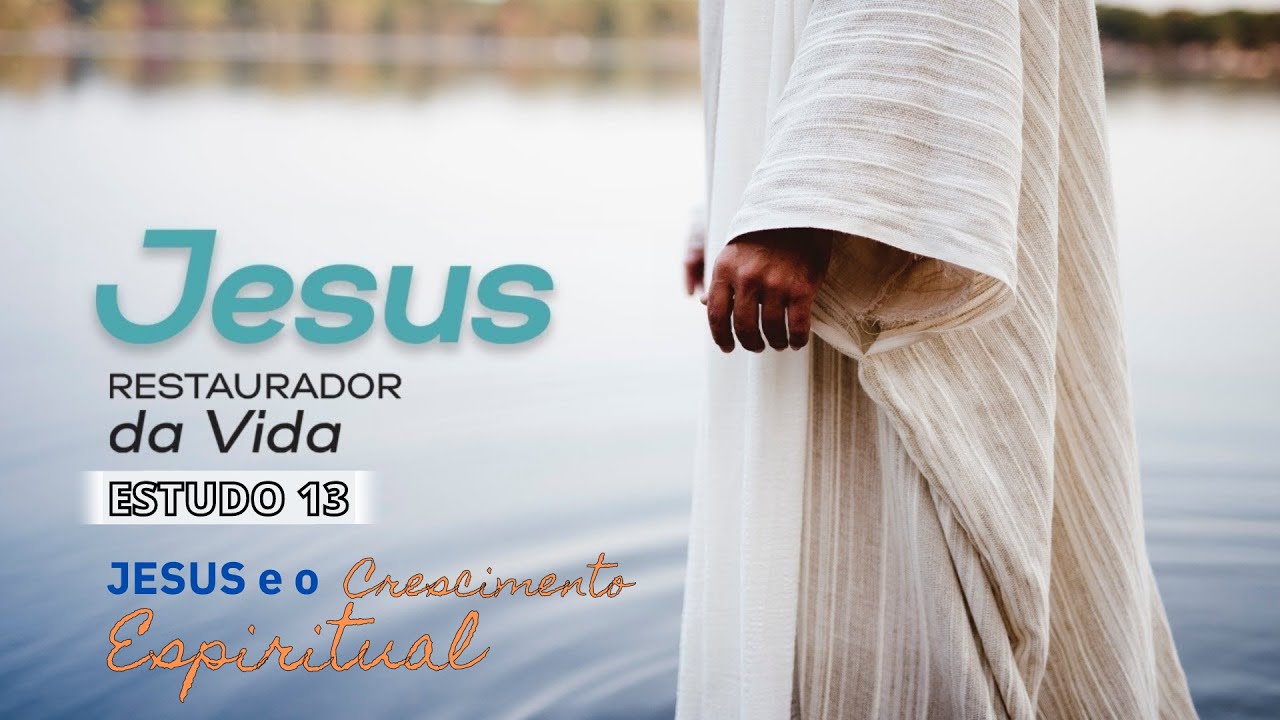 JESUS RESTAURADOR DA VIDA | Estudo 13 - JESUS E A IGREJA (12.09.2021 ...