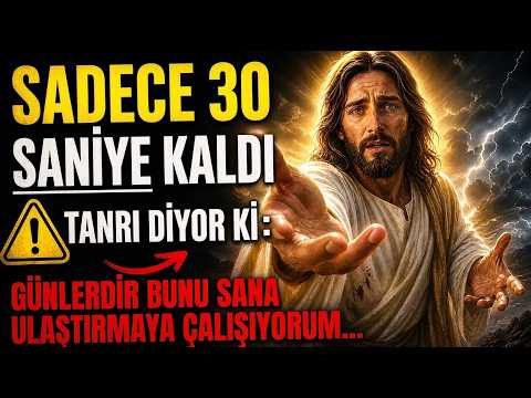 🔴 SADECE 30 SANİYE KALDI — TANRI DİYOR Kİ: GÜNLERDİR BUNU SANA VERMEYE ÇALIŞIYORUM...