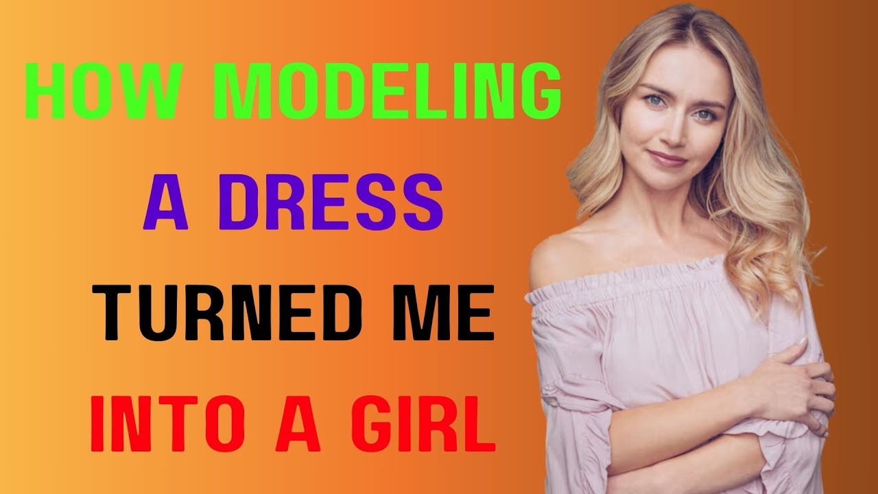 How Modeling a Dress Turned Me Into a Girl. Crossdressedstory,Boy2Girl ...